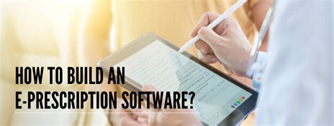 How To Build An E Prescription Software Prescription Software
