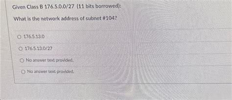 solved given class b 176 5 0 0 27 11 bits borrowed what