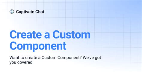 Create A Custom Component Captivate Chat