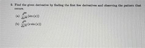 solved 9 find the given derivative by finding the first few