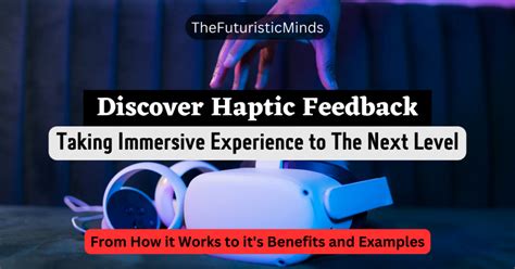 Unveiling Haptic Feedback Complete Guide To This Innovation