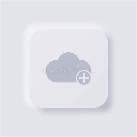 Cloud Icon With Plus Symbol White Neumorphism Soft Ui Design For Web Design Stock Vector