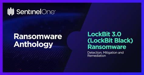 lockbit 3 0 lockbit black sentinelone