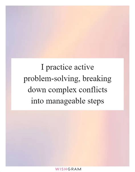 I Practice Active Problem Solving Breaking Down Complex Conflicts Into