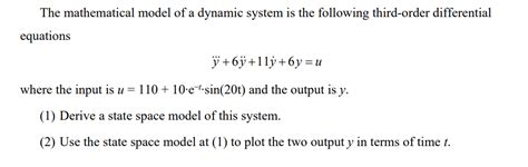 Solved The Mathematical Model Of A Dynamic System Is The Chegg