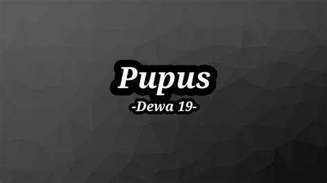 Pupus Dewa 19 Youtube