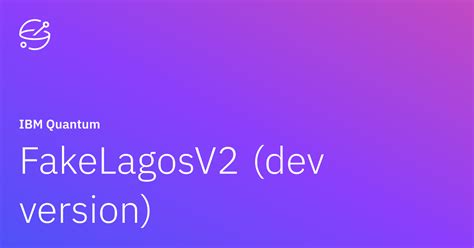 Fakelagosv2 Dev Version Ibm Quantum Documentation
