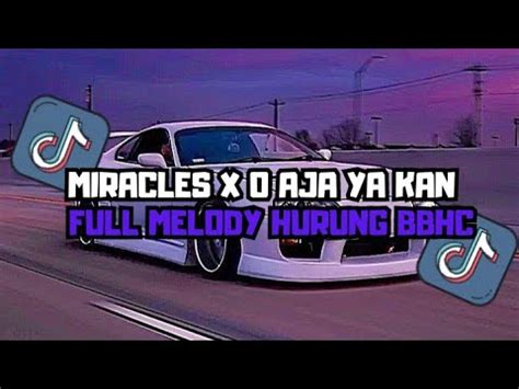 DJ MIRACLES X O AJA YA KAN X RUTINITAS RANDONG FULL BASS YouTube