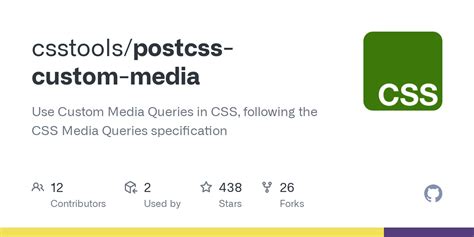 Github Csstools Postcss Custom Media Use Custom Media Queries In Css