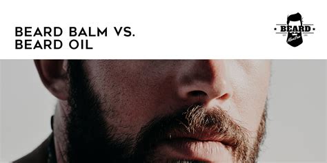 Beard Balm Vs Beard Oil What Are The Differences And Its Usability