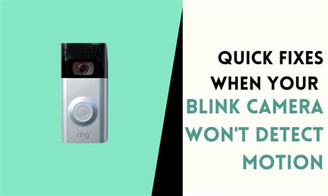 Quick Fixes When Your Blink Camera Won T Detect Motion Home Automation Talks