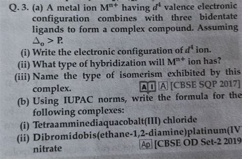 Q 3 A A Metal Ion Mn Having D4 Valence Electronic Configuration Comb