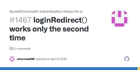 Loginredirect Works Only The Second Time · Issue 1467 · Azuread