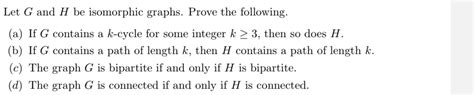 Solved Let G And H Be Isomorphic Graphs Prove The