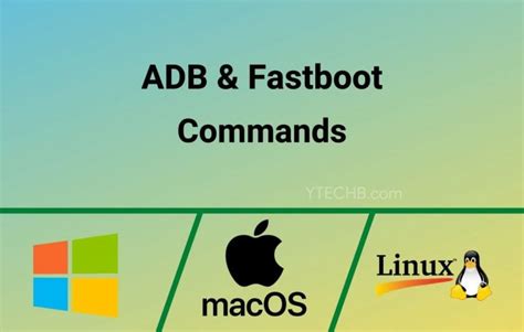 50 Adb Fastboot Commands For Windows Mac And Linux