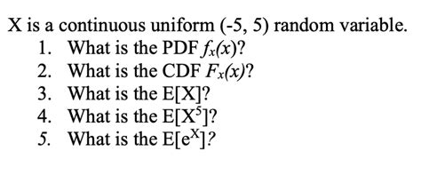 Solved X Is A Continuous Uniform −55 Random Variable 1