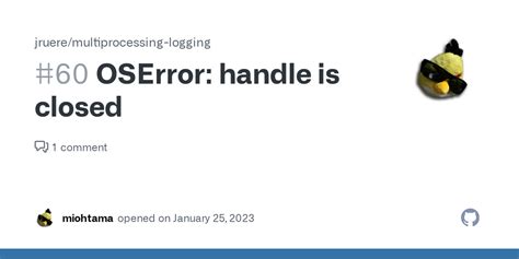 Oserror Handle Is Closed · Issue 60 · Jrueremultiprocessing Logging