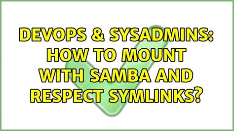 Devops And Sysadmins How To Mount With Samba And Respect Symlinks Youtube