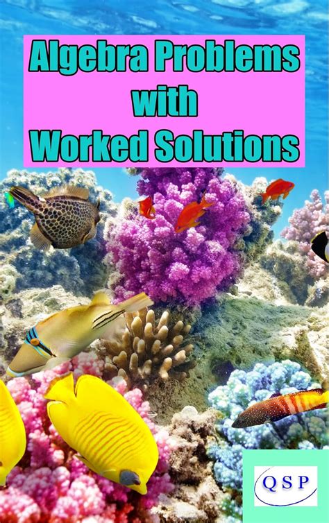 Algebra Problems With Worked Solutions Math Problems With Worked