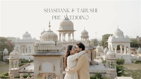Shashank And Tarushi Pre Wedding Teaser Jaipur Youtube
