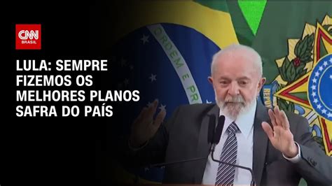 Lula Sempre fizemos os melhores Planos Safra do país CNN 360º YouTube