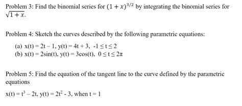Solved Problem 3 Find The Binomial Series For 1 X 3 2 By Chegg Com