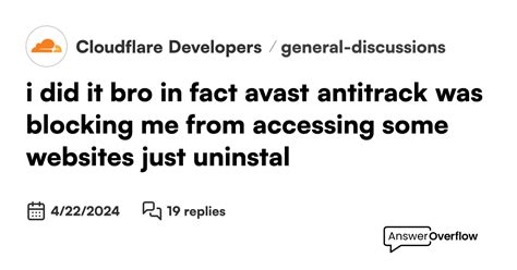 I Did It Bro In Fact Avast Antitrack Was Blocking Me From Accessing Some Websites Just