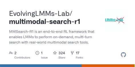 Github Evolvinglmms Labmultimodal Search R1 Mmsearch R1 Is An End To End Rl Framework That