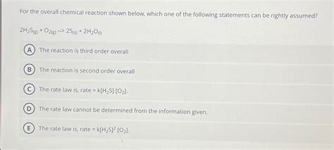 Solved For The Overall Chemical Reaction Shown Below Which