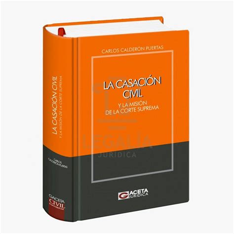 La CasaciÓn Civil Librería Legalia Jurídica