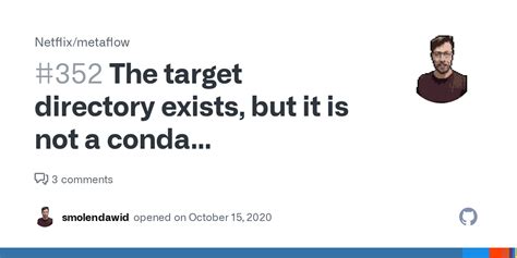 The Target Directory Exists But It Is Not A Conda Environment · Issue 352 · Netflixmetaflow
