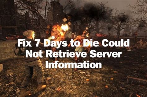 Fix 7 Days To Die Could Not Retrieve Server Information Qm Games