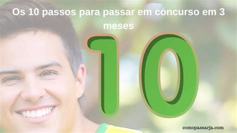 Como Passar Em Concurso Em 3 Meses 10 Passos