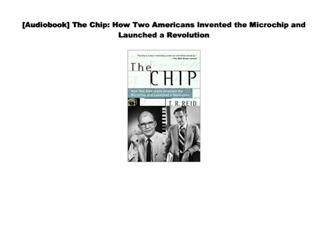 [read] The Chip How Two Americans Invented The Microchip And Launched