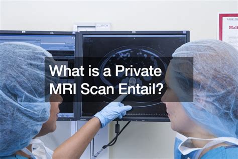 What Is A Private Mri Scan Entail Gregs Health Journal