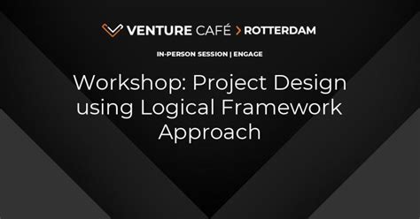 Workshop Project Design Using Logical Framework Approach Venture