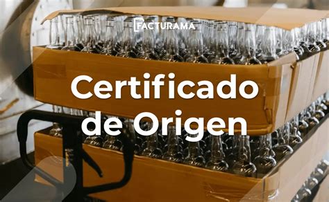Certificado De Origen De Artículos Mexicanos Guía Completa Campana