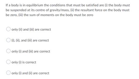 Solved If A Body Is In Equilibrium The Conditions That Must Chegg