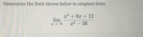 solved determine the limit shown below in simplest