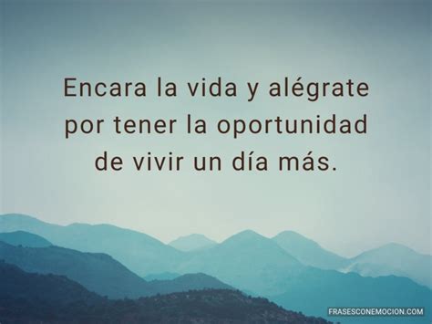 Encara la vida Frases con Emoción