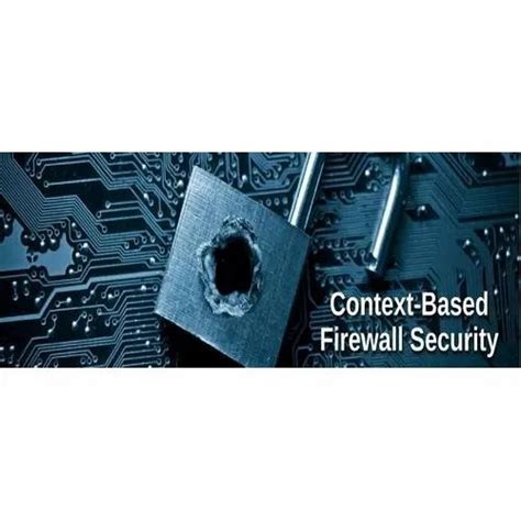 Context Based Firewall Security In Mumbai Id 20475941633