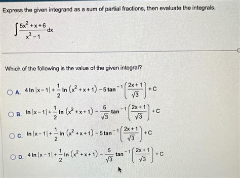 solved express the given integrand as a sum of partial