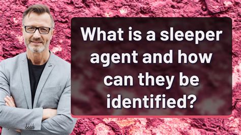What Is A Sleeper Agent And How Can They Be Identified Youtube
