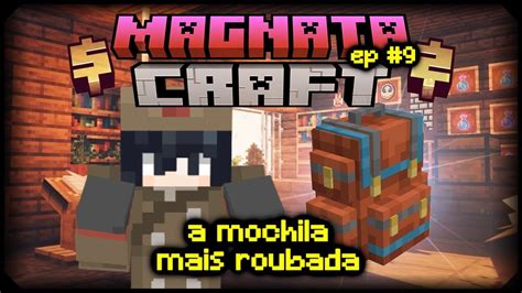 Fiz A Mochila Mais Roubada Do Server Maganata Craft Ep 9 YouTube