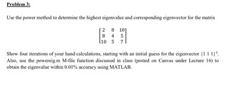 Solved Problem 3 Use The Power Method To Determine The