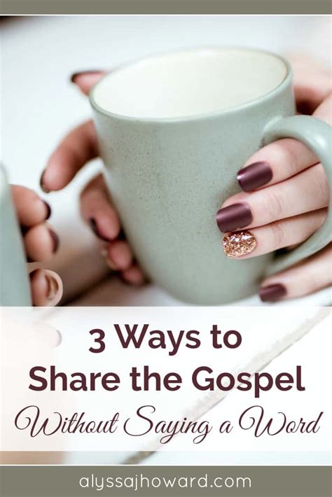 3 Ways To Share The Gospel Without Saying A Word