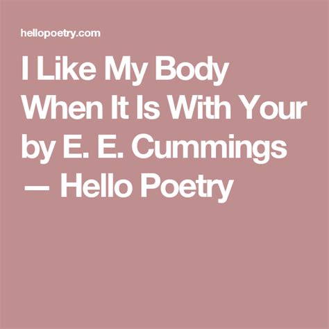 I Like My Body When It Is With Your By E E Cummings — Hello Poetry