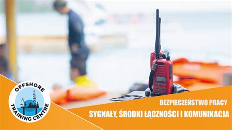 Bezpieczeństwo pracy Sygnały środki łączności i komunikacja Offshore platforma