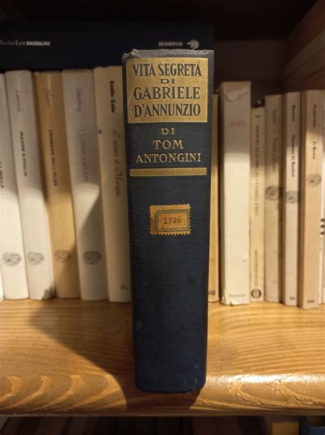 Vita Segreta Di Gabriele Dannunzio Tom Antongini Libreria Ex Libris