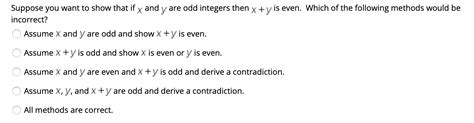 Solved Suppose You Want To Show That If X And Y Are Odd Chegg Com
